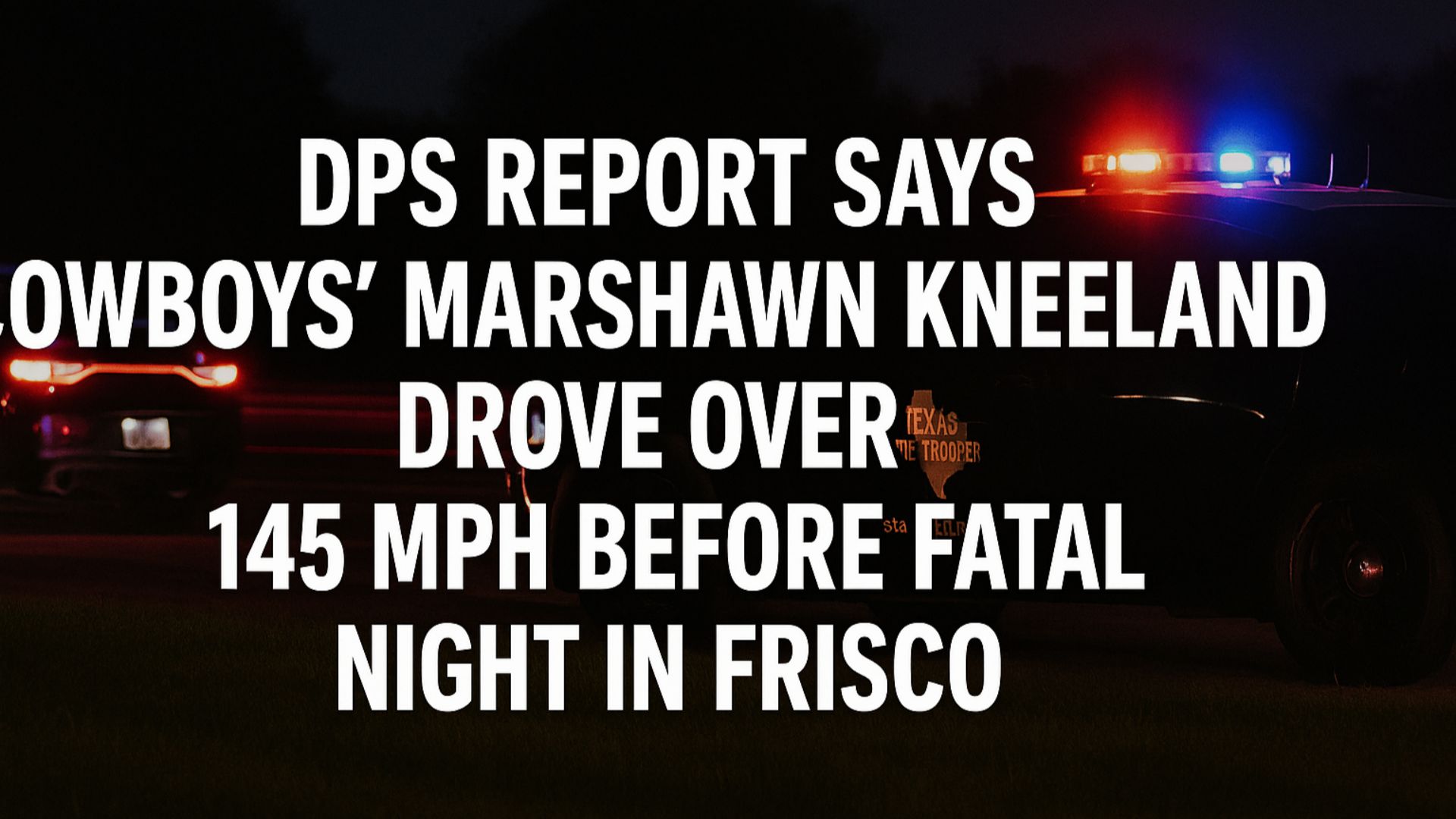 DPS Report Says Cowboys’ Marshawn Kneeland Drove Over 145 mph Before ...